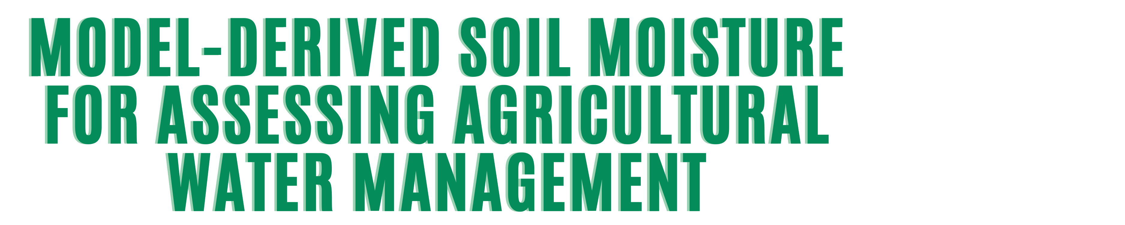 Model-Derived Soil Moisture for Assessing Agricultural Water Management ...